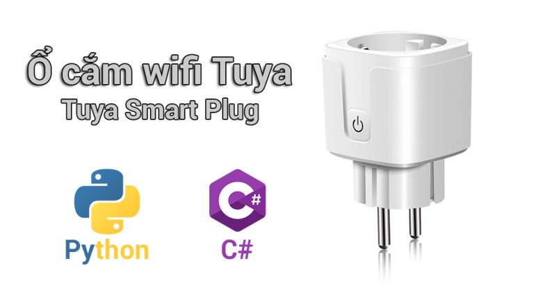 Điều khiển ổ cắm Tuya bằng TuyaCloud API bằng Python - VisCom Solution